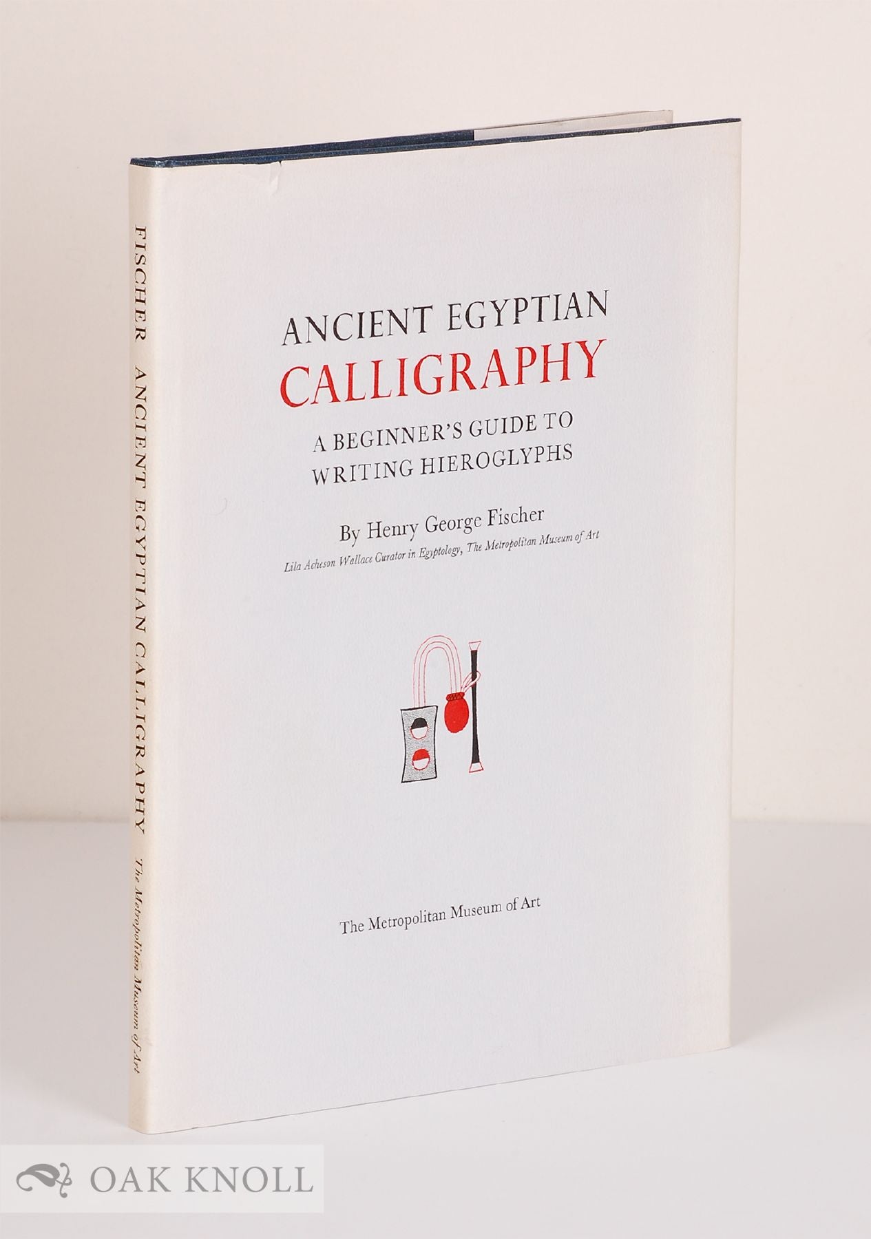 ANCIENT EGYPTIAN CALLIGRAPHY: A BEGINNER'S GUIDE TO WRITING HIEROGLYPHS ...