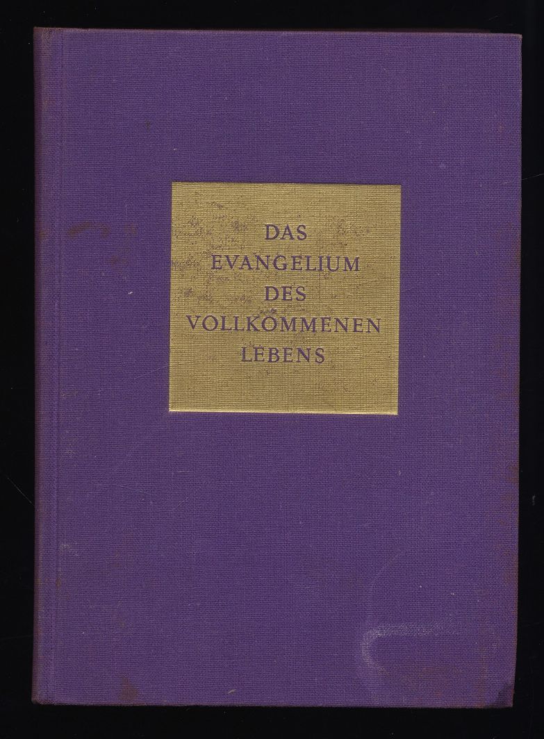 Das Evangelium des vollkommenen Lebens : Ein ursprüngliches u ...