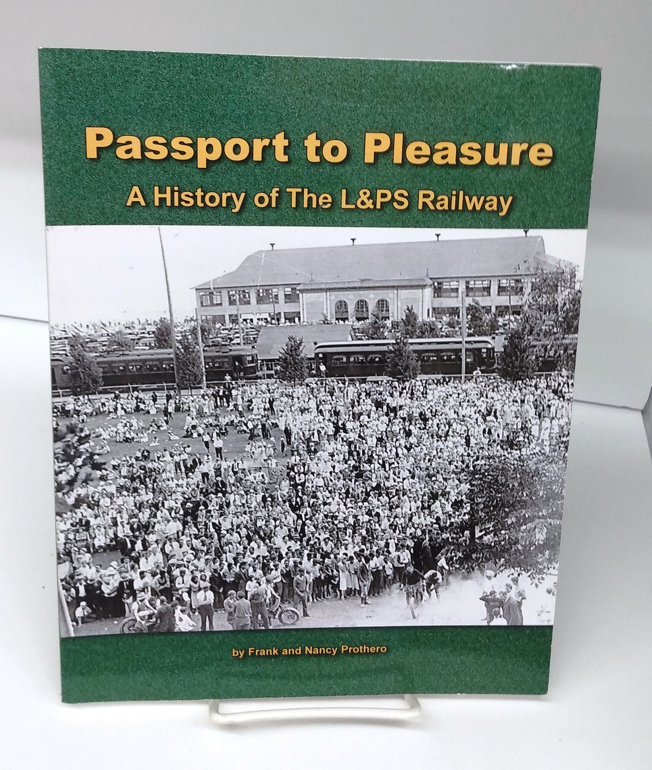 Passport to Pleasure: A History of the L&PS Railway by PROTHERO, Frank ...