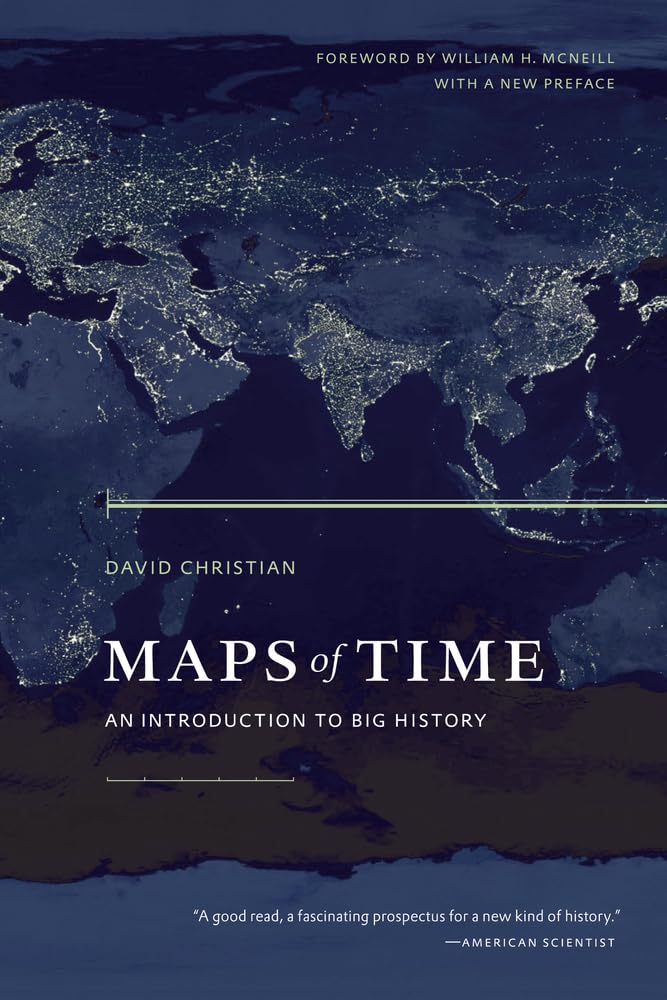 Maps of Time: An Introduction to Big History (Volume 2) by Christian ...