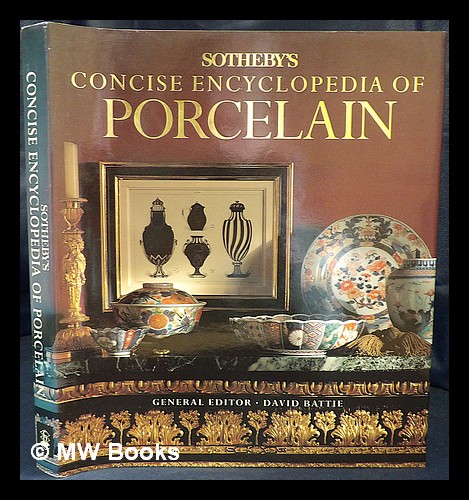 Sotheby's concise encyclopedia of porcelain / general editor David ...