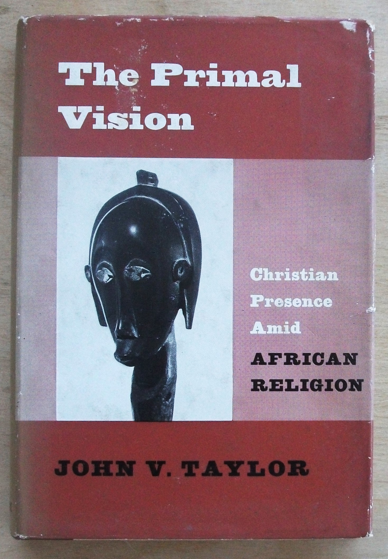 The primal vision : Christian presence amid African religion by Taylor ...