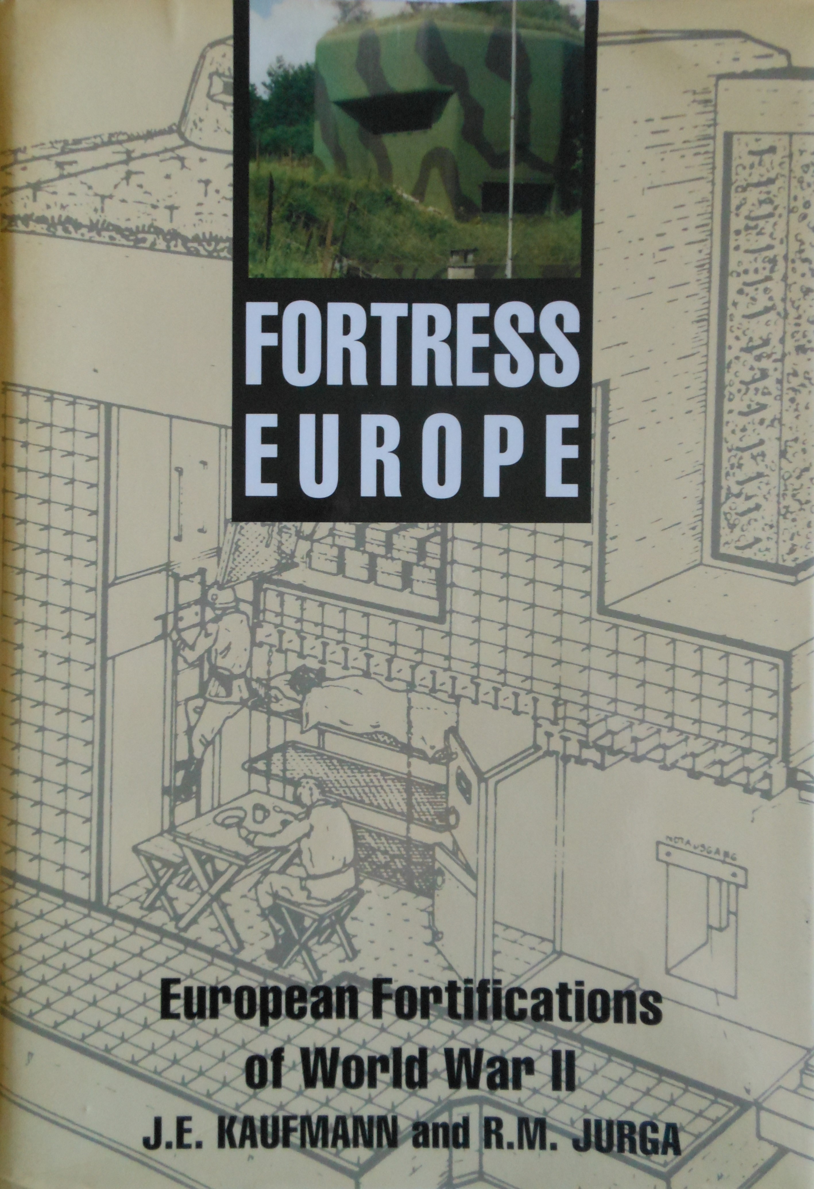 Fortress Europe: European Fortifications of World War II by J.E ...