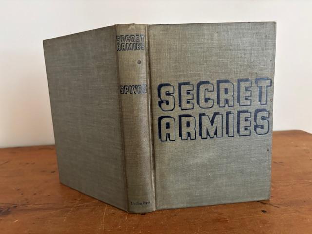 SECRET ARMIES: THE NEW TECHNIQUE OF NAZI WARFARE by Spivak, John L ...