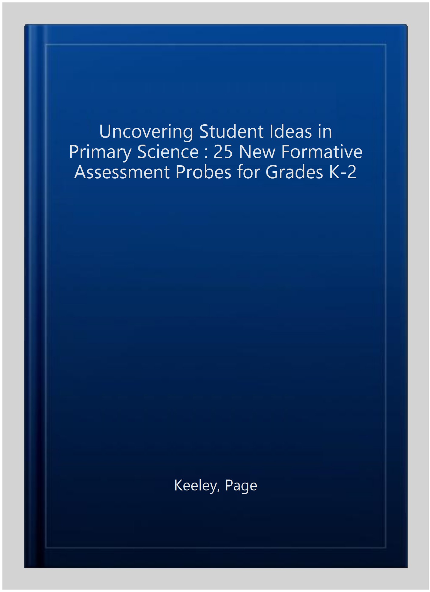 Uncovering Student Ideas in Primary Science : 25 New Formative ...