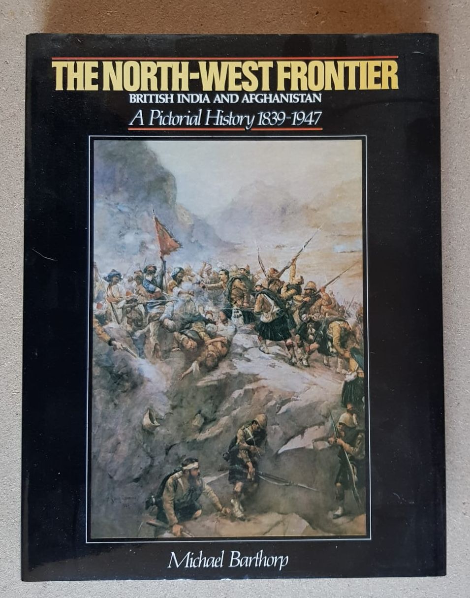 The North-West Frontier: British India and Afghanistan - A Pictorial ...