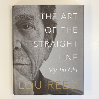 The Art of the Straight Line: My Tai Chi by Reed, Lou; Anderson, Laurie ...