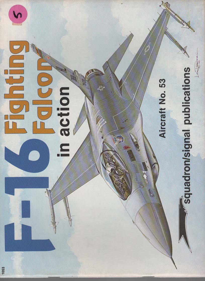 F-16 FIGHTING FALCON IN ACTION - AIRCRAFT NO. 53 by Drendel, Lou: Very ...