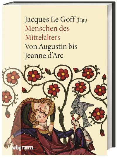 Menschen des Mittelalters: Von Augustin bis Jeanne d'Arc : Von Augustin ...
