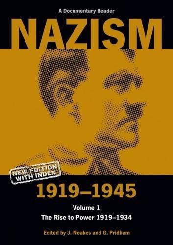 Nazism 1919-1945 Volume 1: The Rise to Power 1919-1934 (A Documentary ...
