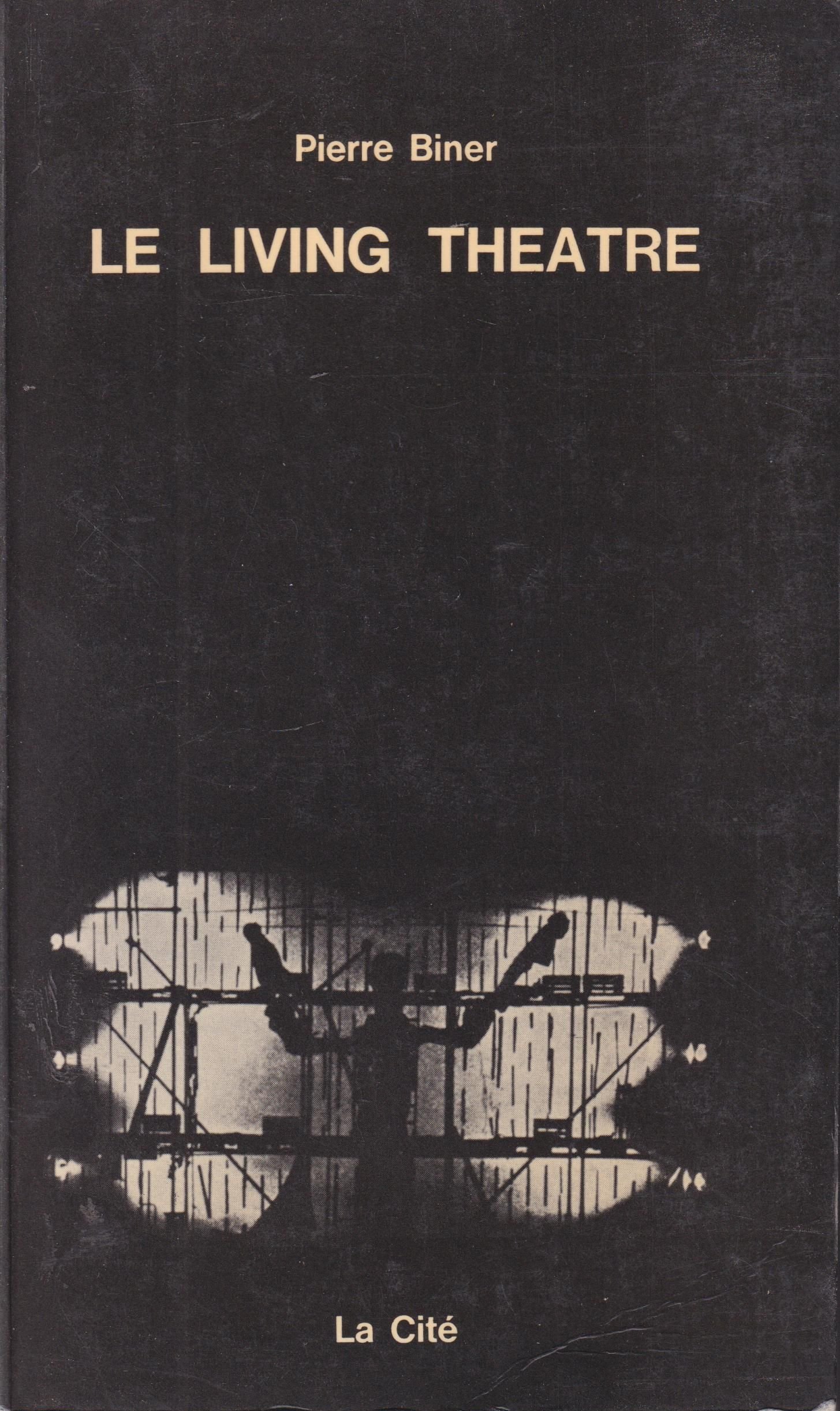Le Living théâtre histoire sans légende by Pierre BINER: Très bon ...