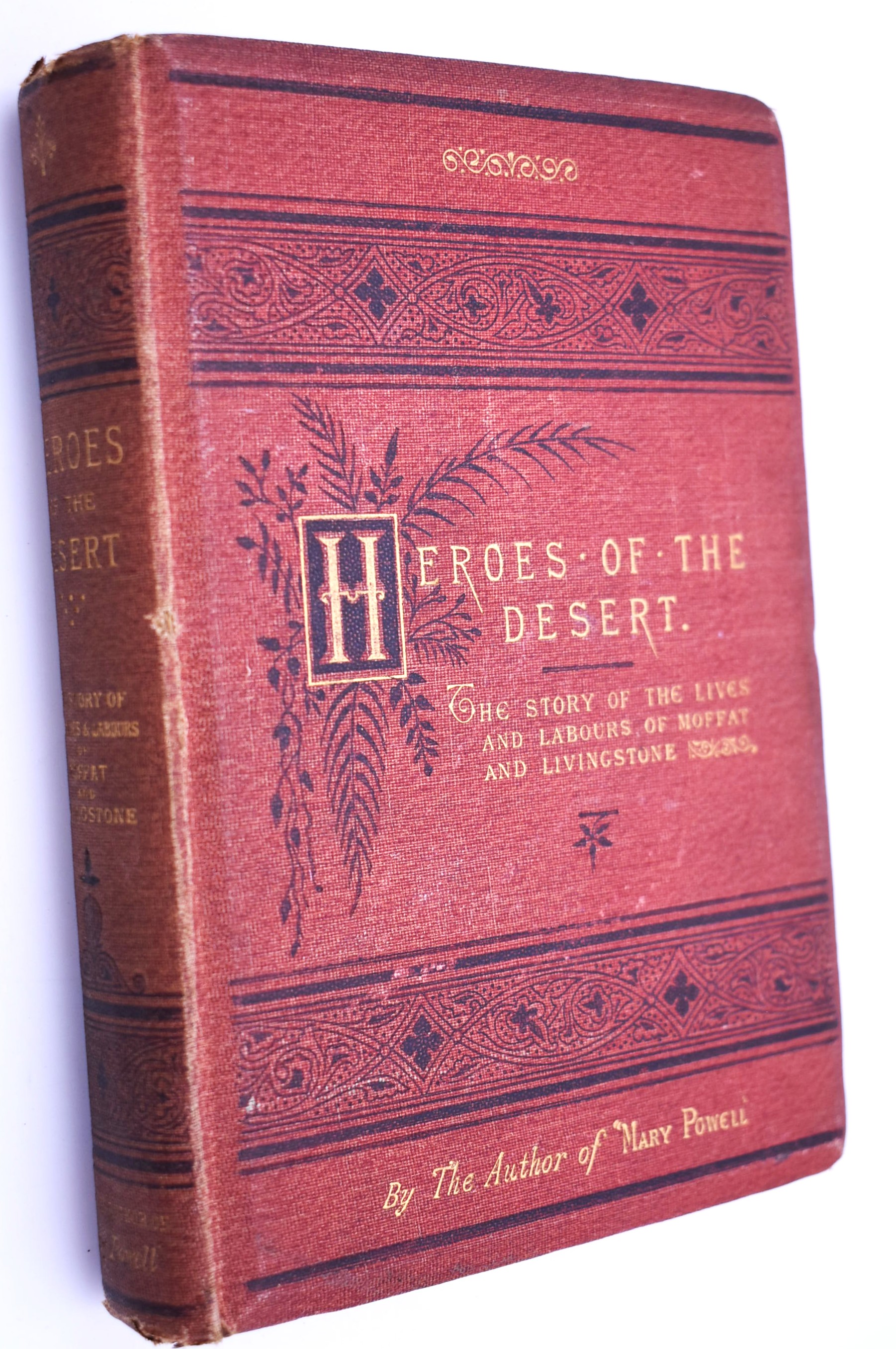 HEROES OF THE DESERT The Story Of The Lives And Labours Of Moffat And ...
