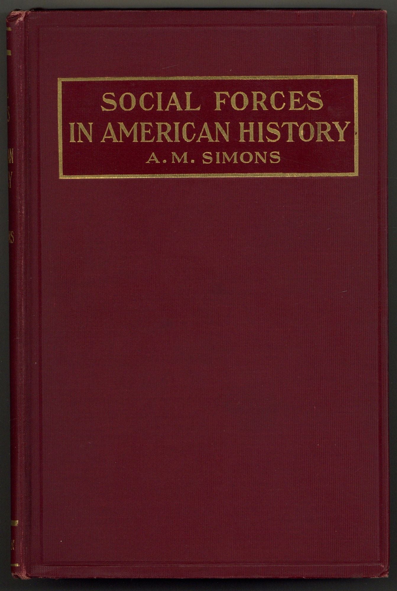 Social Forces in American History von SIMONS, A. M.: Near Fine ...