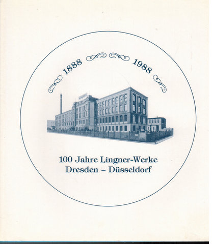 100 Jahre Lingner Werke Dresden - Düsseldorf. 1888 -- 1988. ("Odol ...