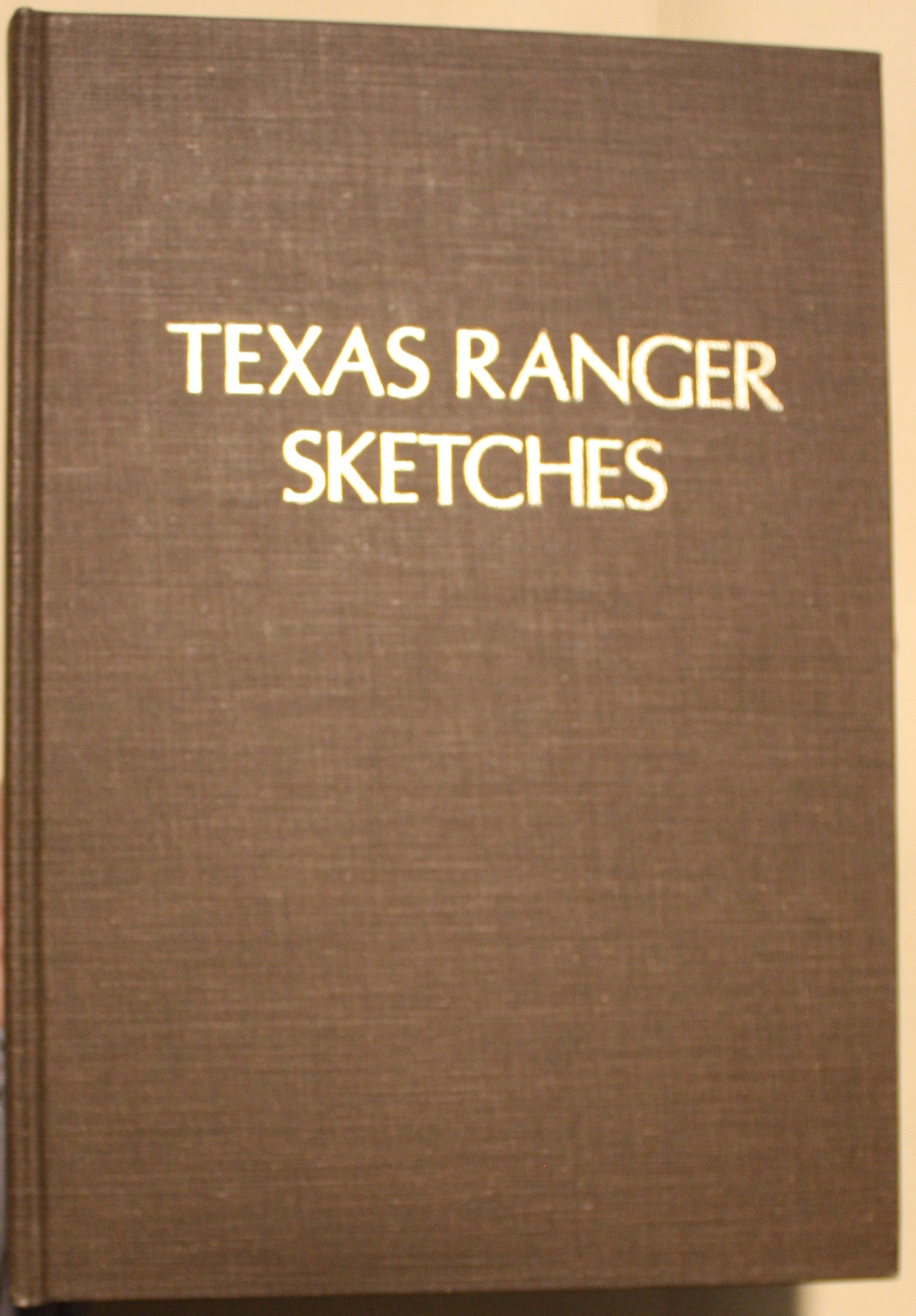 Texas Ranger Sketches by Stephens, Robert W.: Near Fine Hardcover (1972 ...
