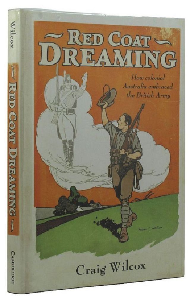 RED COAT DREAMING: How Colonial Australia embraced he British Army by ...