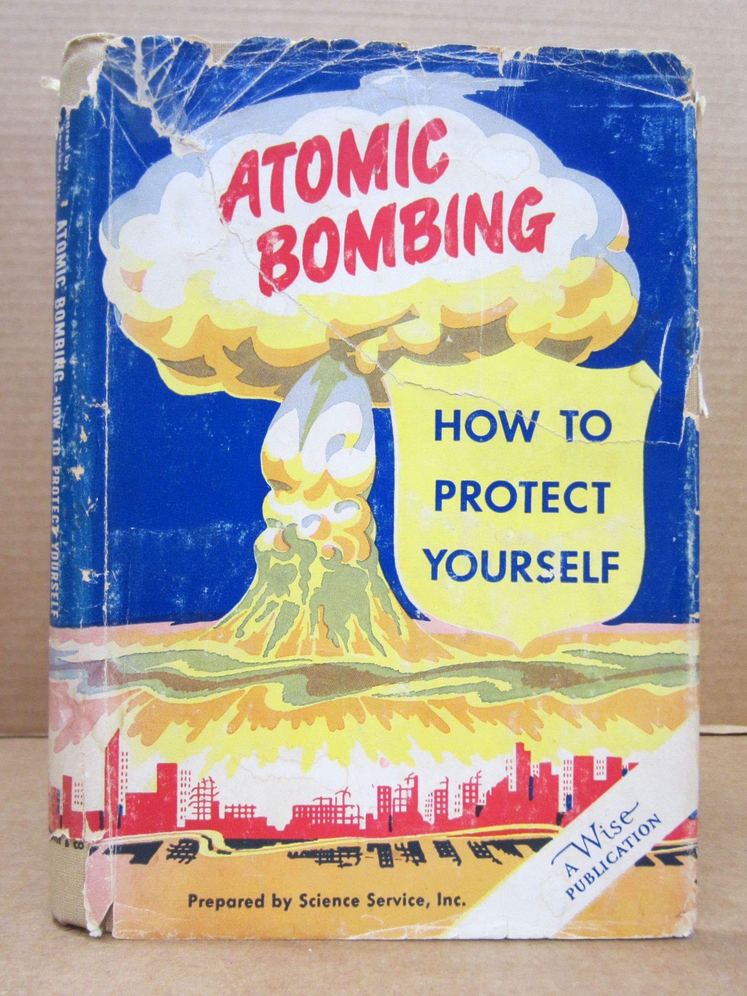 Atomic Bombing: How to Protect Yourself by Science Service; Watson ...