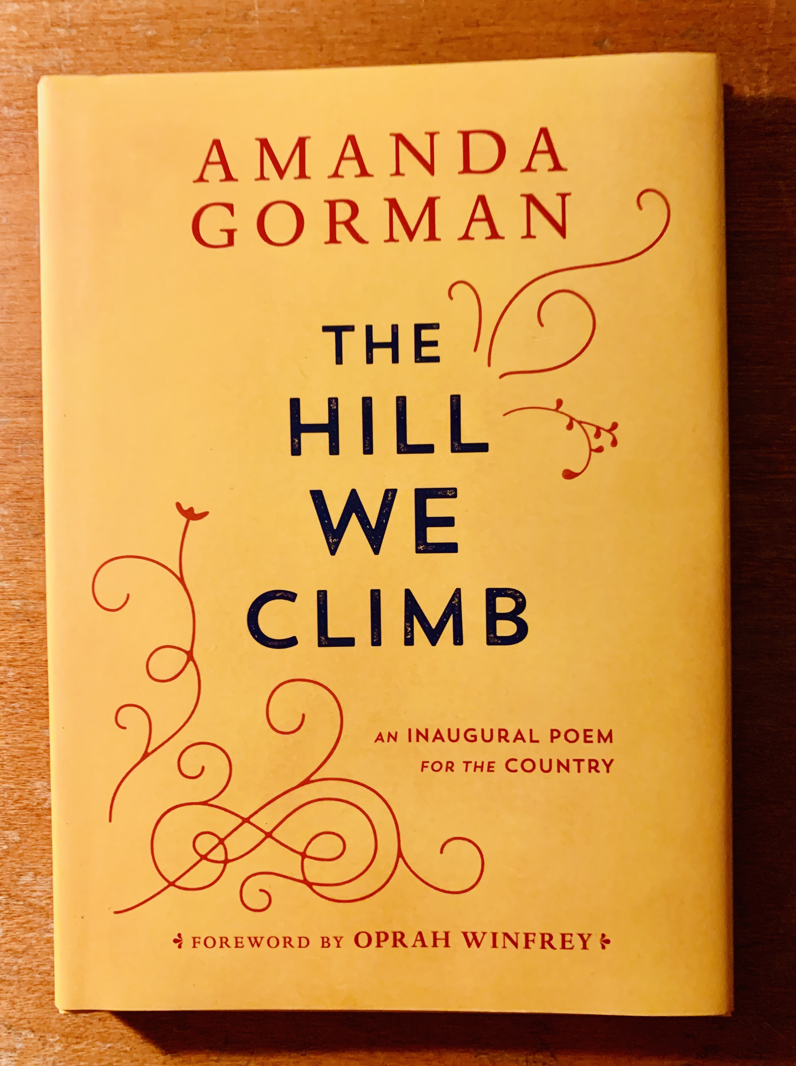 The Hill We Climb: An Inaugural Poem for the Country by Gorman, Amanda ...