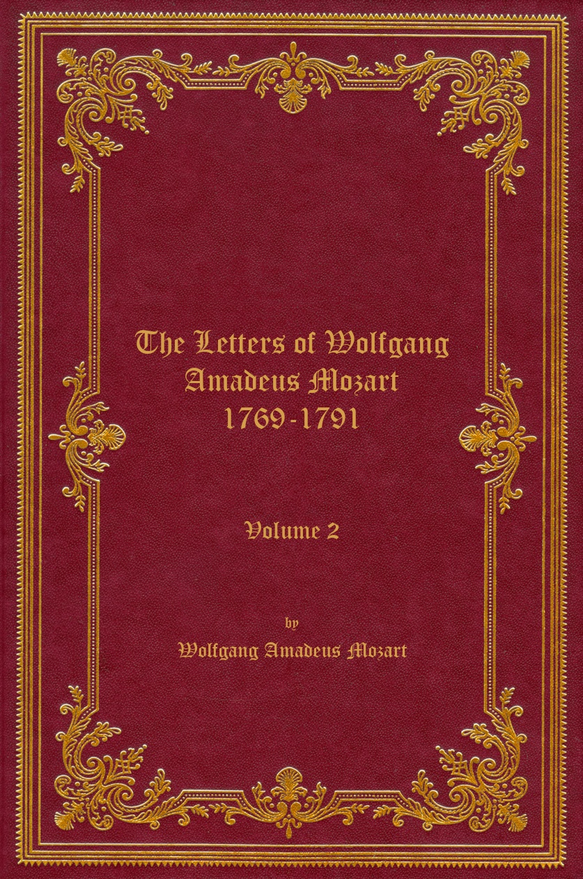 The Letters of Wolfgang Amadeus Mozart (1769-1791), Volume II, 1866 von ...