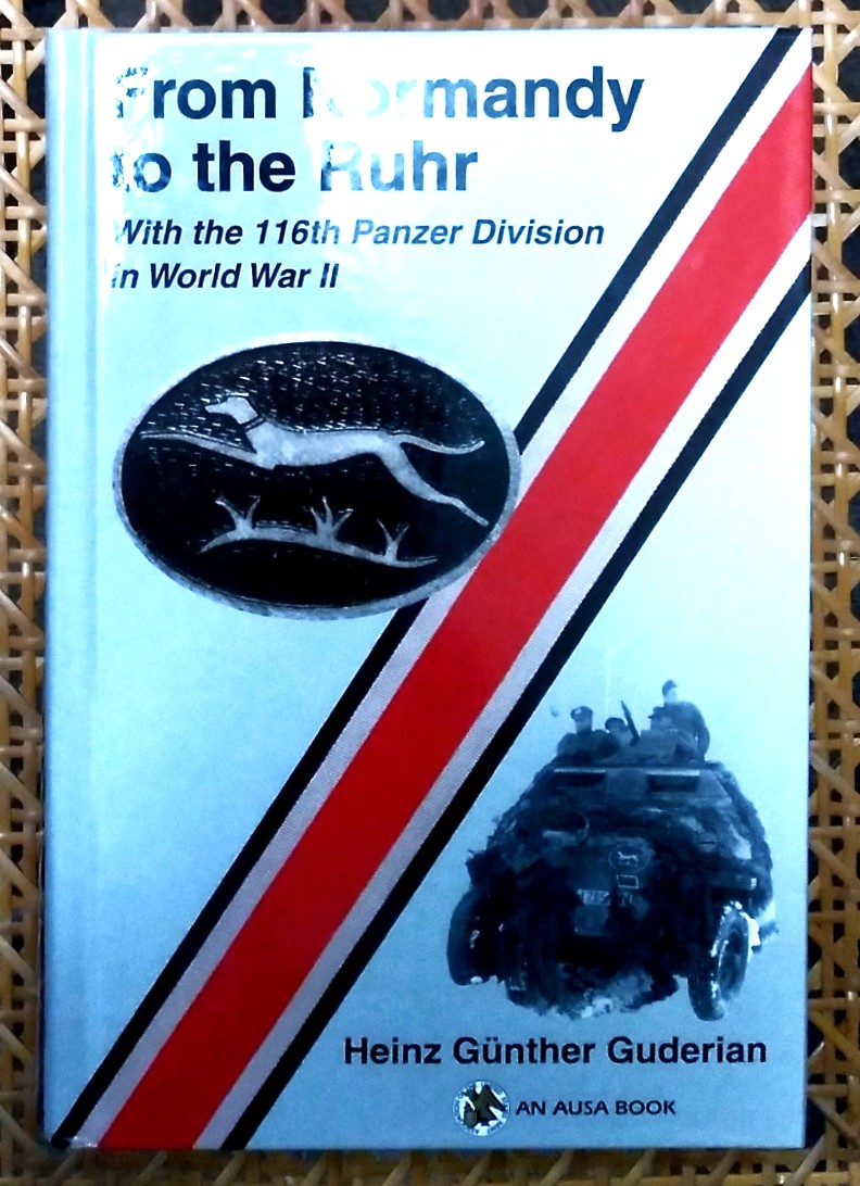 From Normandy to the Ruhr: With the 116th Panzer Division in World War ...