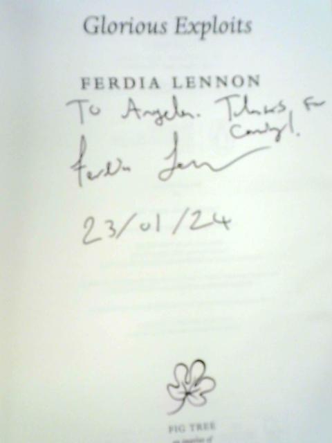 Glorious Exploits by Ferdia Lennon: Very Good (2024) Signed by Author(s ...