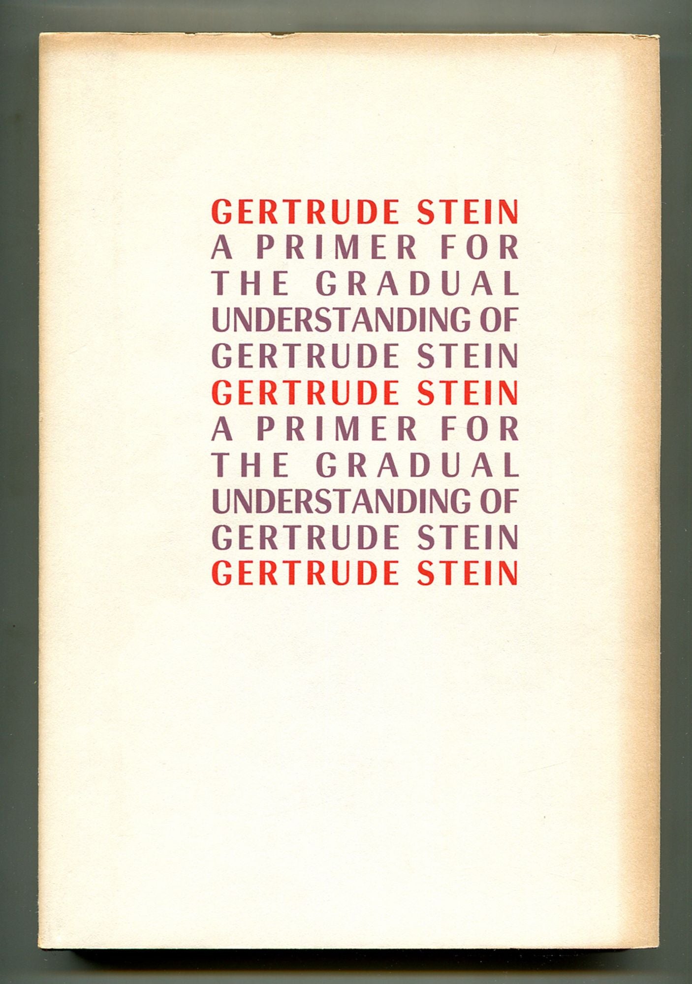 A Primer for the Gradual Understanding of Gertrude Stein by STEIN ...