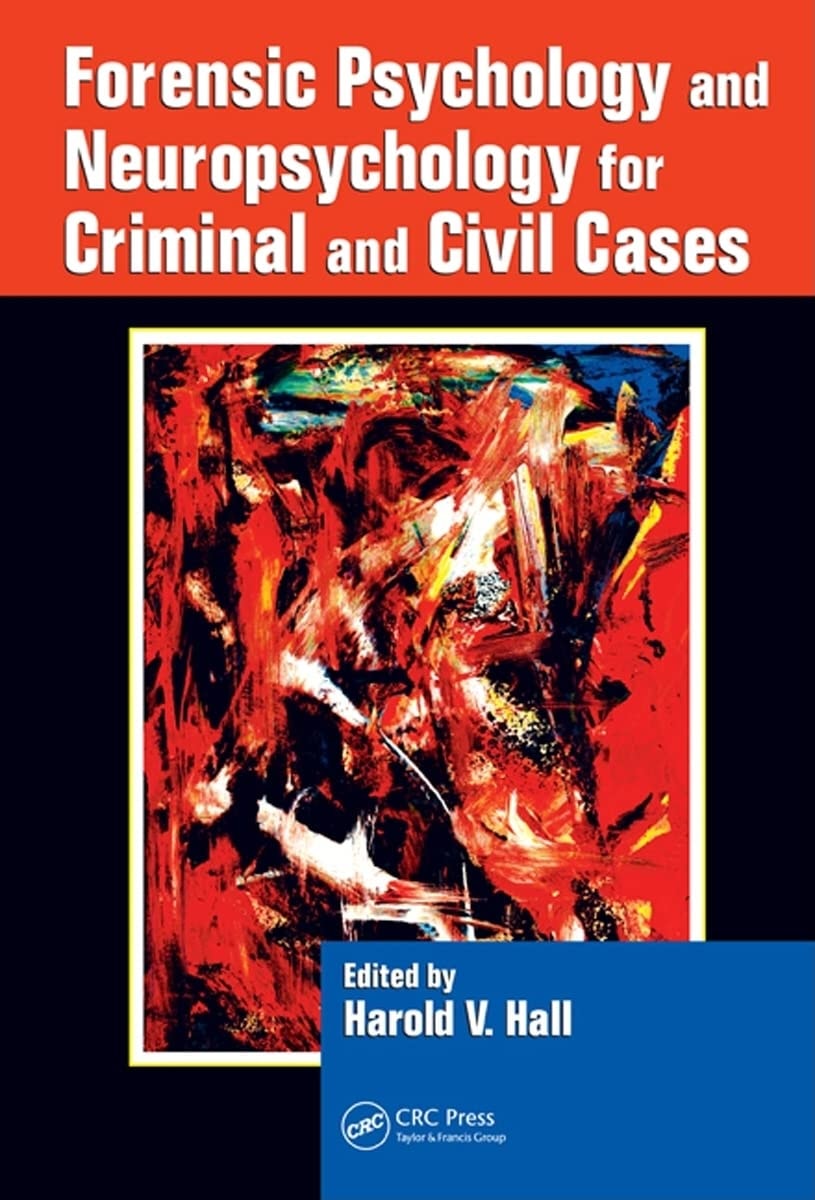 Forensic Psychology and Neuropsychology for Criminal and Civil Cases ...