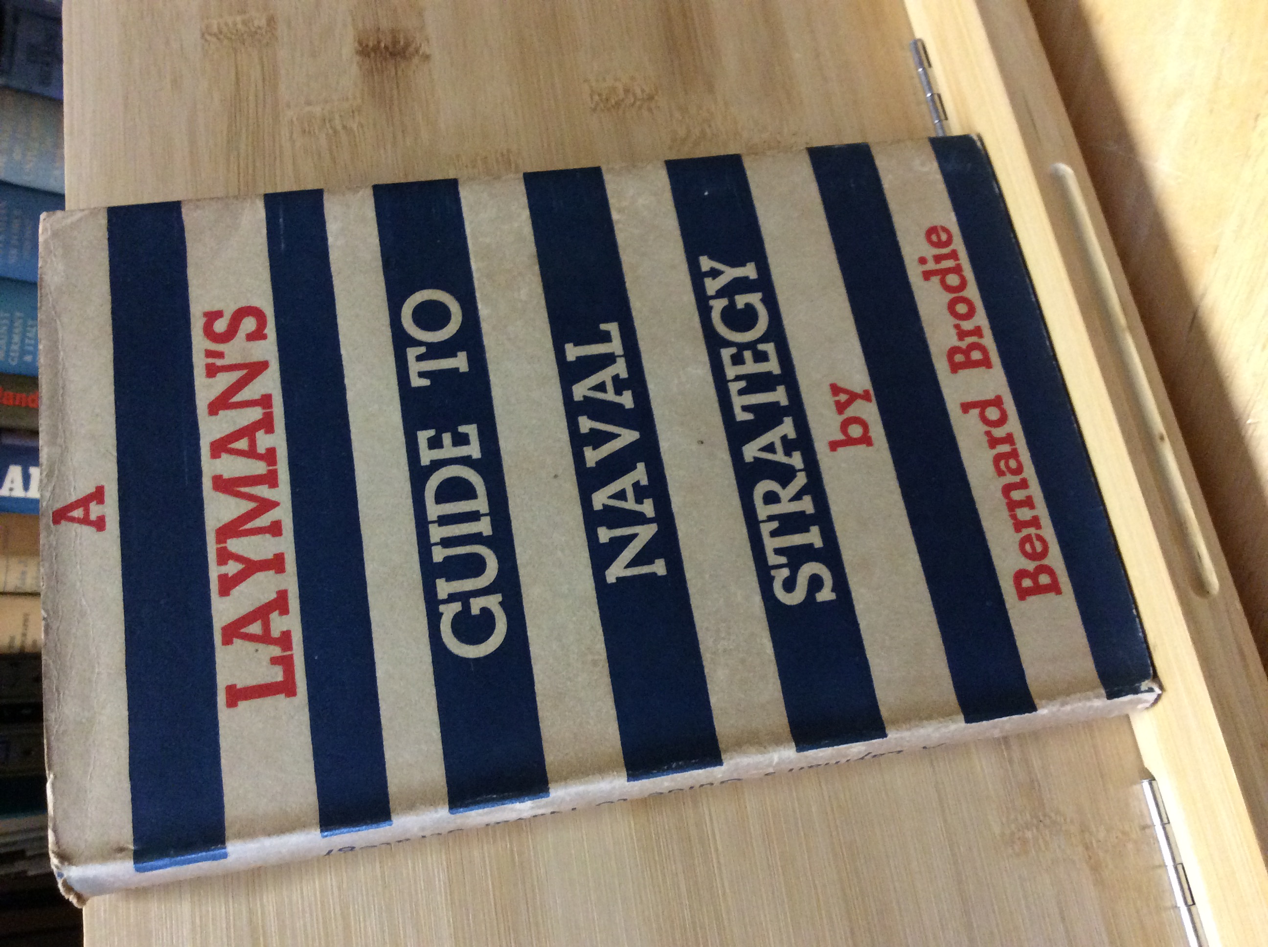 A Layman's Guide to Naval Strategy by Bernard Brodie: Good Hardcover ...