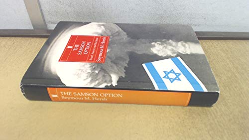 The Samson Option: Israel, America and the Bomb by Hersh, Seymour M ...