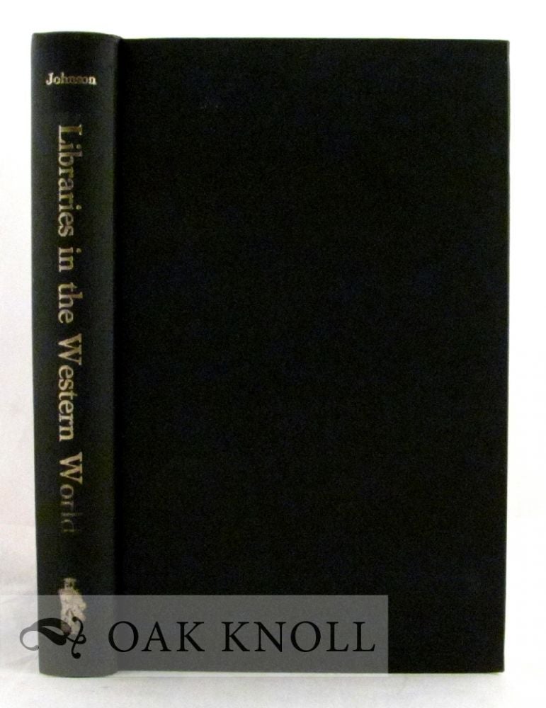 HISTORY OF LIBRARIES IN THE WESTERN WORLD.|A by Johnson, Elmer D ...