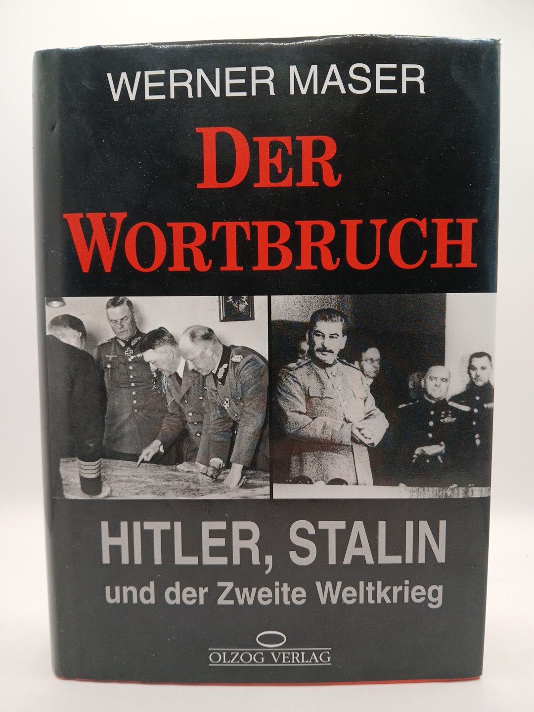 Der Wortbruch: Hitler, Stalin und der Zweite Weltkrieg Hitler, Stalin ...