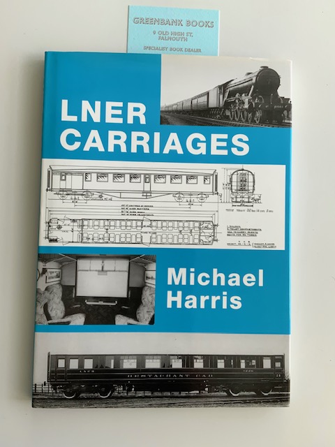 LNER Carriages by Harris, Michael: Near Fine Hardcover (1994) 1st ...