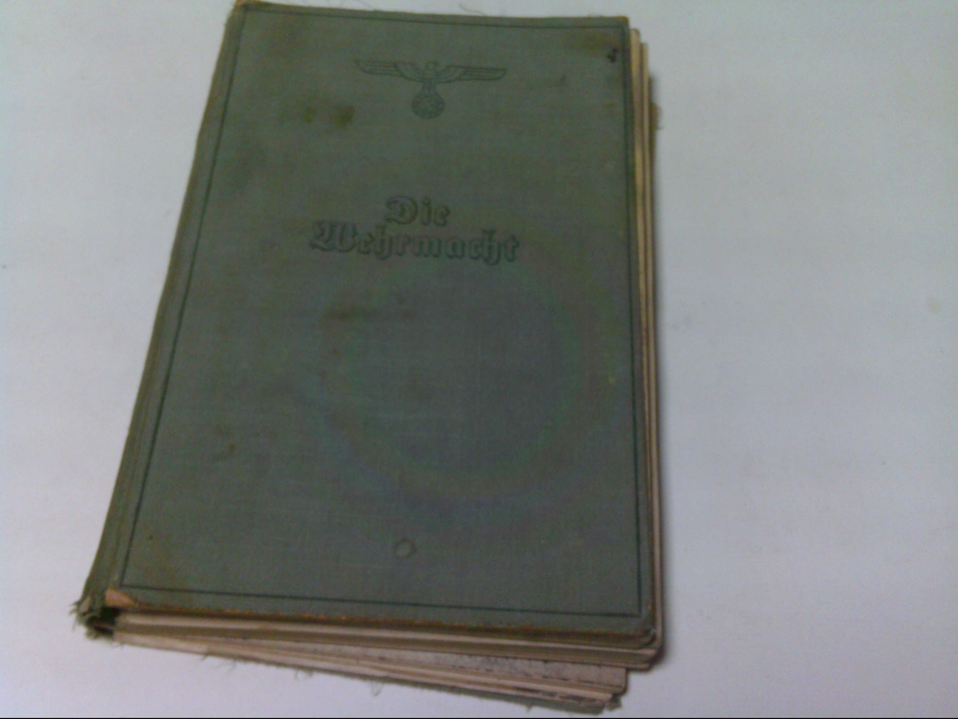 Die Wehrmacht. Der Freiheitskampf des großdeutschen Volkes. von ...