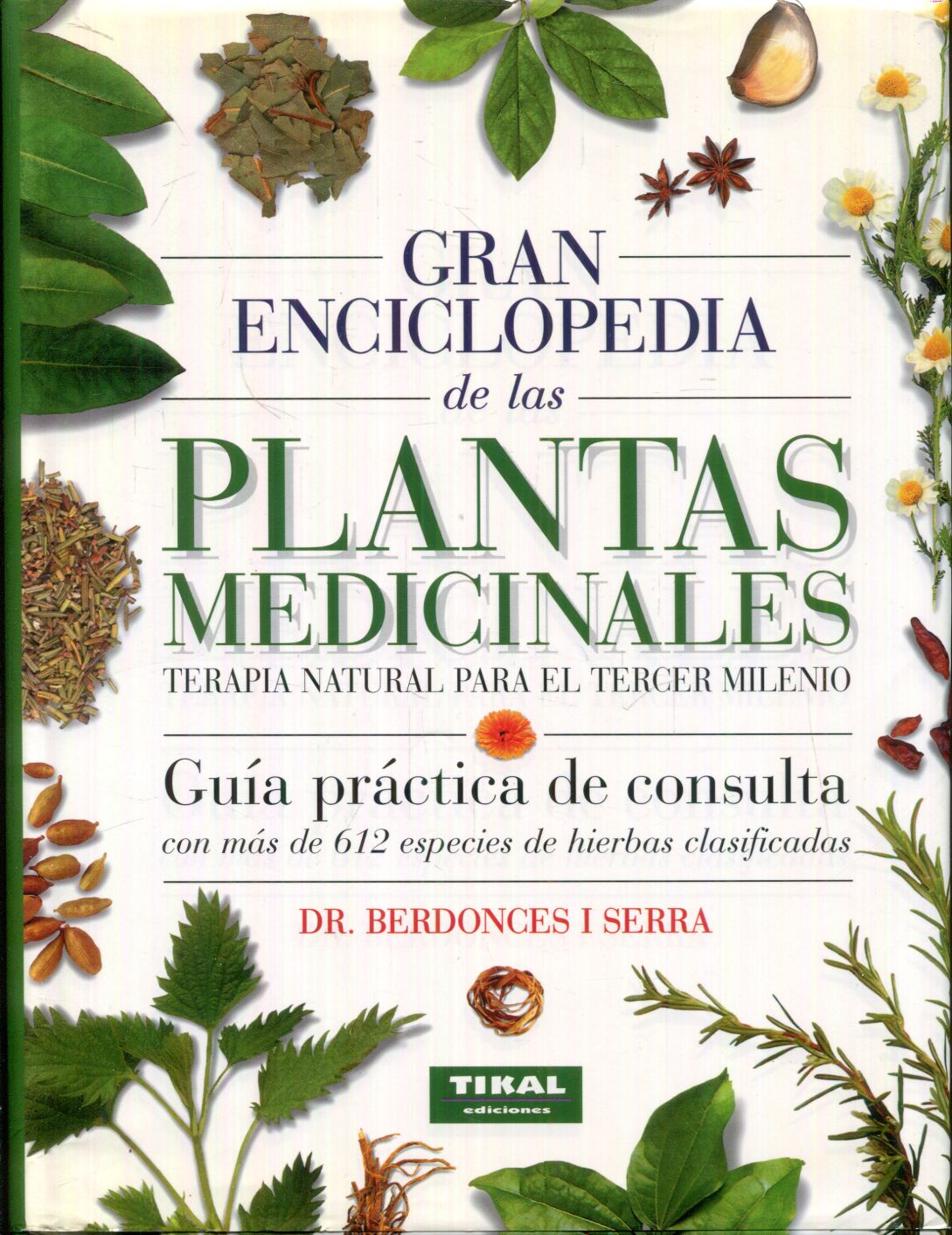 Gran enciclopedia de las plantas medicinales. El Dioscórides del tercer ...