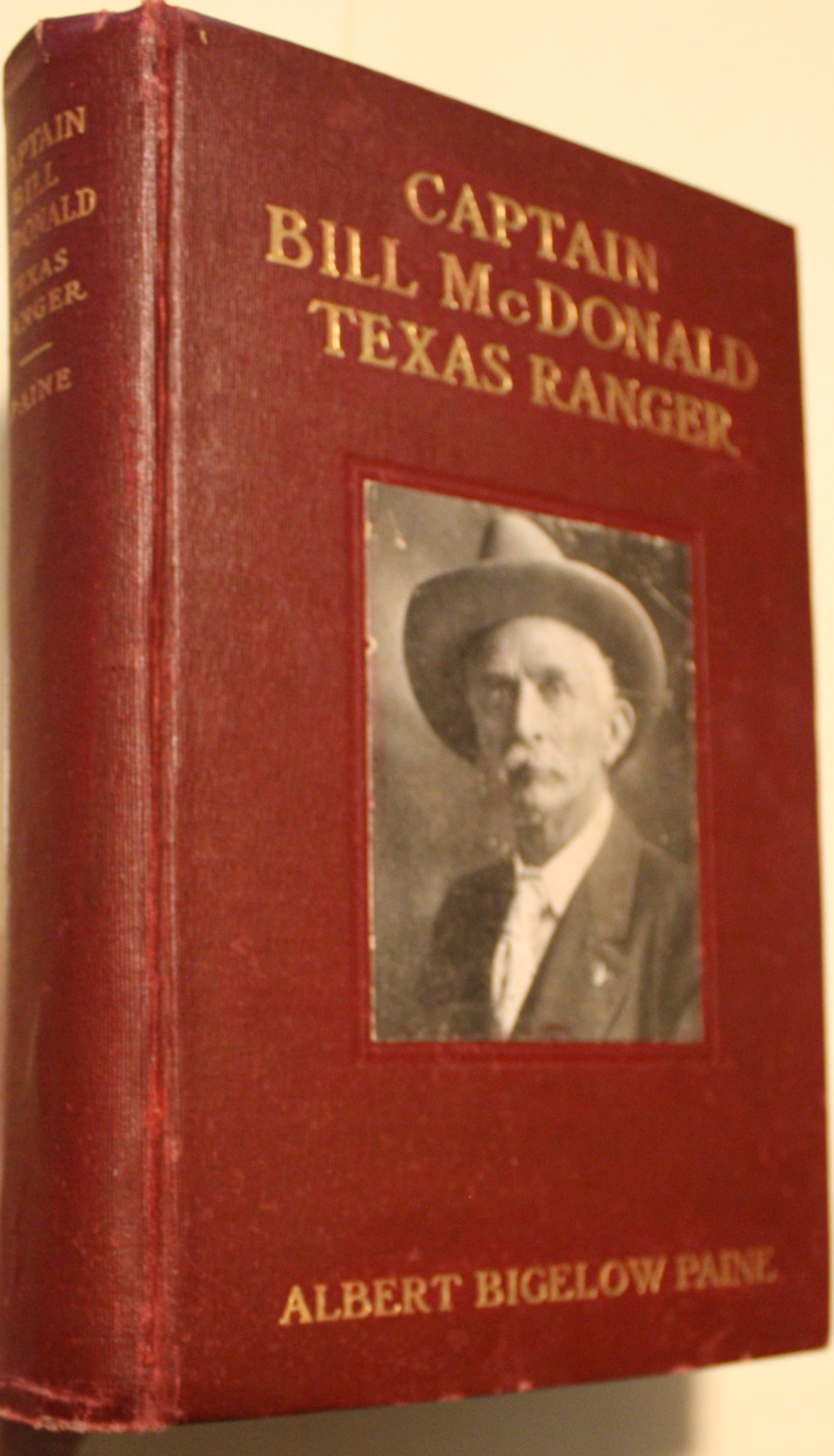 Captain Bill McDonald Texas Ranger A Story Of Frontier Reform With ...