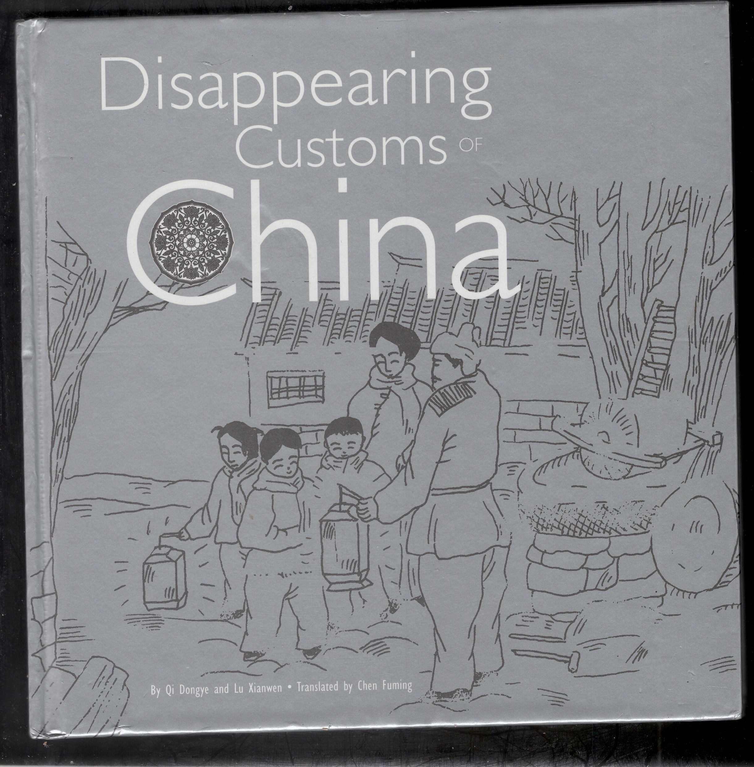 DISAPPEARING CUSTOMS OF CHINA by Dongye and Xianwen: As New Hardcover ...