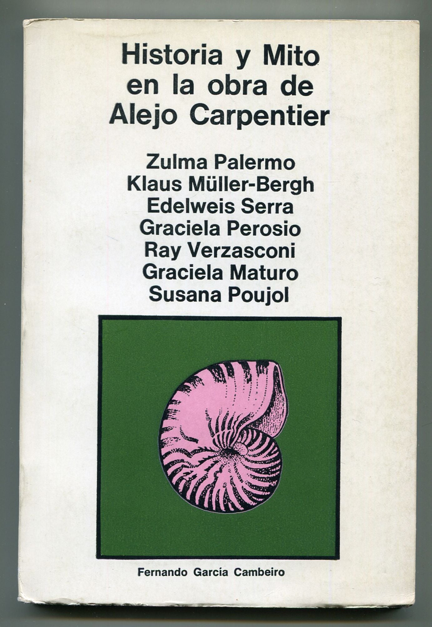 Historia y Mito en la Obra de Alejo Carpentier by PALERMO, Zulma, Klaus ...