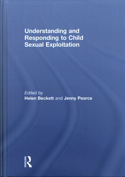 Understanding and Responding to Child Sexual Exploitation by Beckett ...