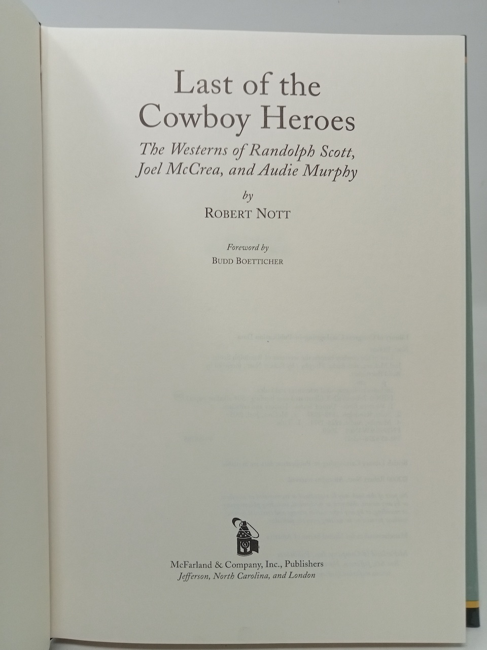 Last of the Cowboy Heroes: The Westerns of Randolph Scott, Joel McCrea ...