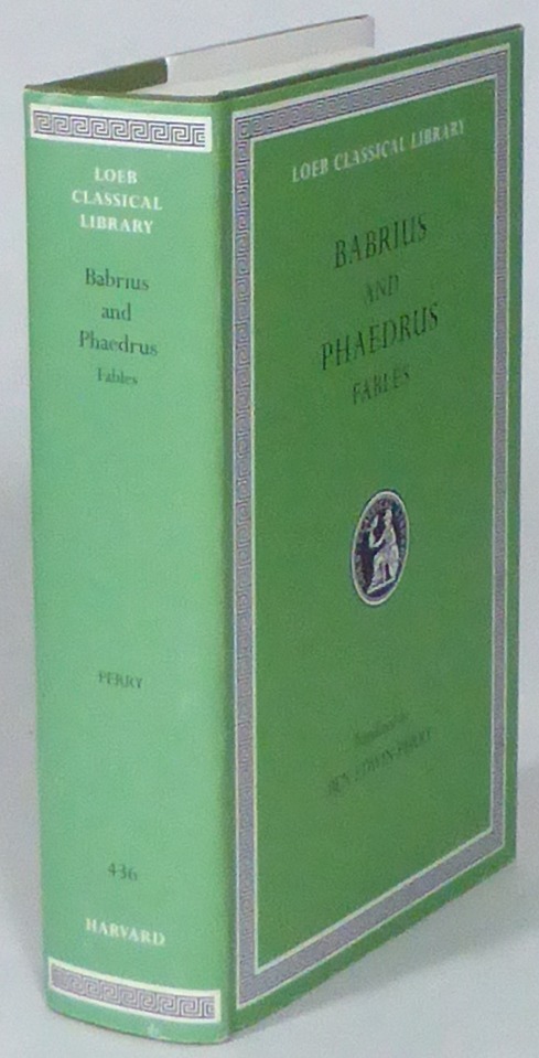 Babrius and Phaedrus: Fables. Edited and translated by Ben Edwin Perry ...