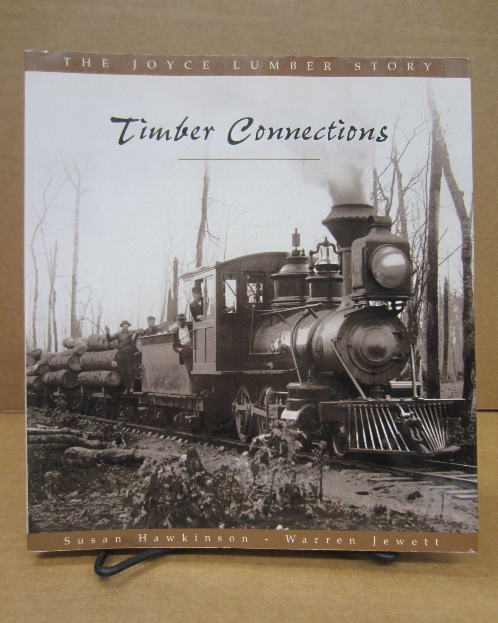 Timber Connections The Joyce Lumber Story by Susan Hawkinson; Warren Jewett: Very Good Paperback ...
