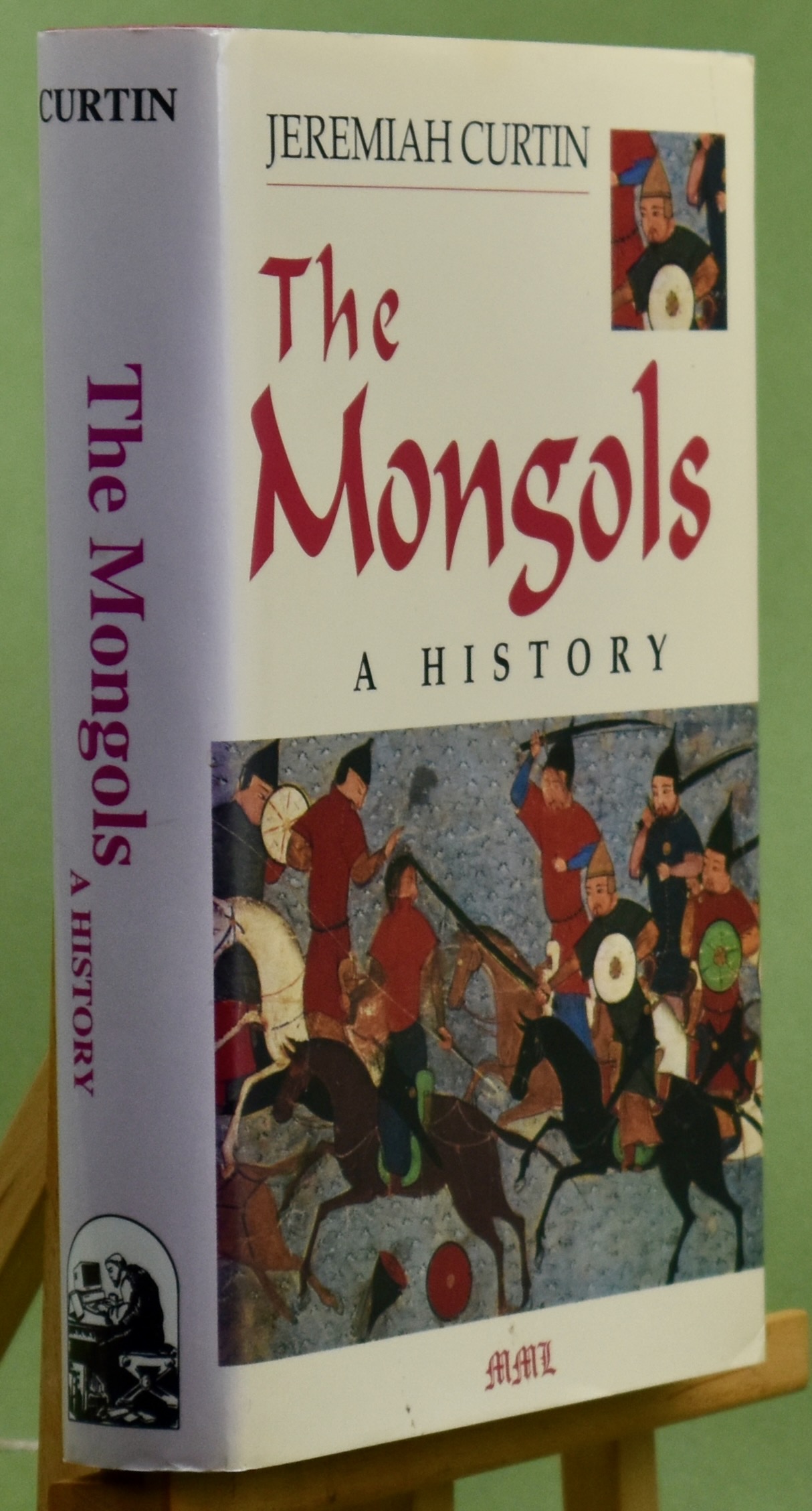 The Mongols: A History . Facsimile Reproduction by Curtin, Jeremiah ...