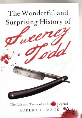 The Wonderful and Surprising History of Sweeney Todd: The Life and ...