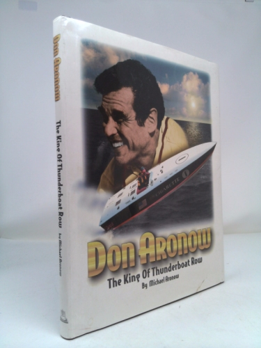 Don Aronow: The King of Thunderboat Row von Michael Aronow: Good ...