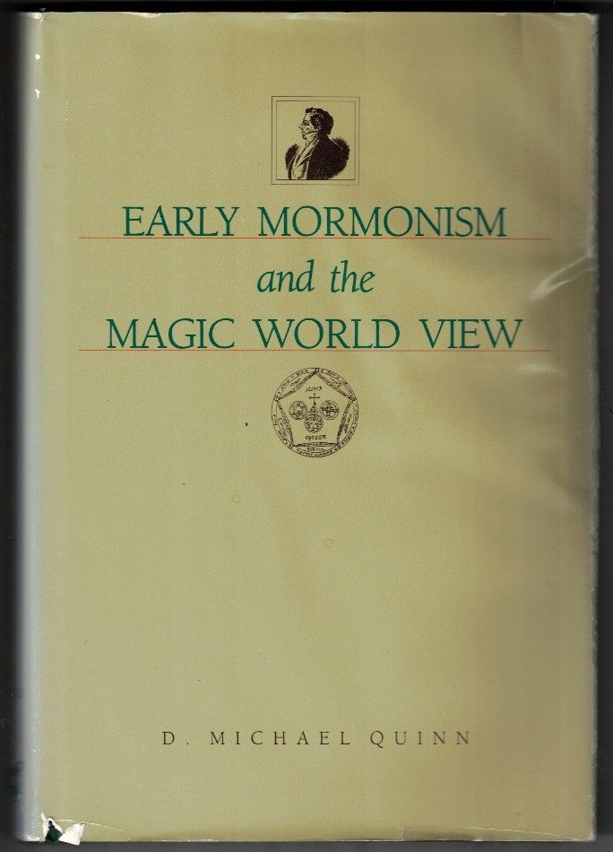 Early Mormonism and the Magic World View by Quinn, D. Michael: Good ...