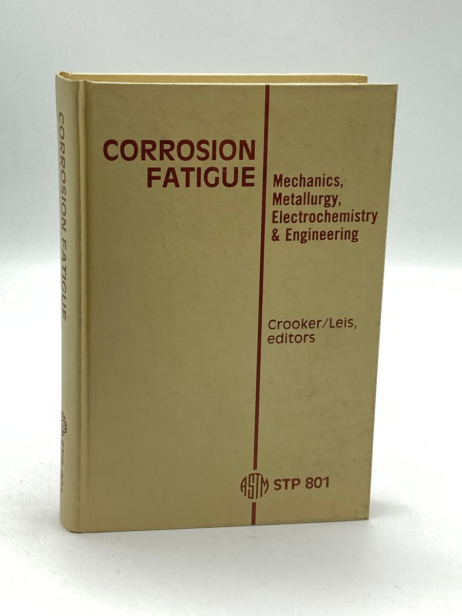 Corrosion Fatigue: Mechanics, Metallurgy, Electrochemistry, and ...