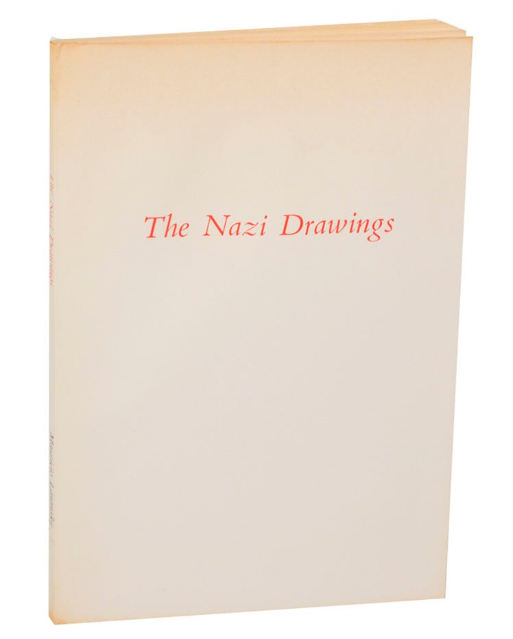 The Nazi Drawings by LAZSANSKY, Mauricio and Edwin Honig: (1967) | Jeff ...