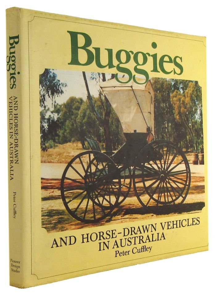 BUGGIES AND HORSE-DRAWN VEHICLES IN AUSTRALIA by Cuffley, Peter: (1981 ...