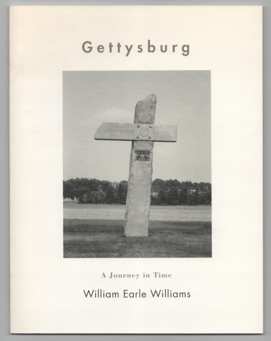 Gettysburg: A Journey in Time by WILLIAMS, William Earle and Dr. Alan Trachtenberg: (1997 ...