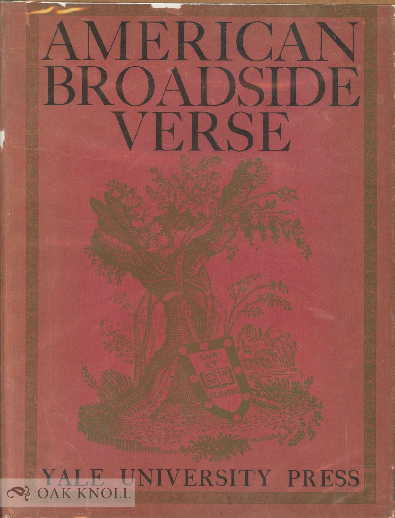 AMERICAN BROADSIDE VERSE FROM IMPRINTS OF THE 17TH & 18TH CENTURIES by ...